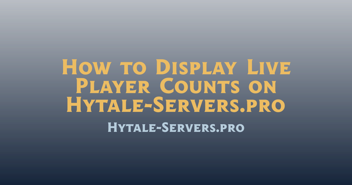 How to Display Live Player Counts on Hytale-Servers.pro | Hytale ...