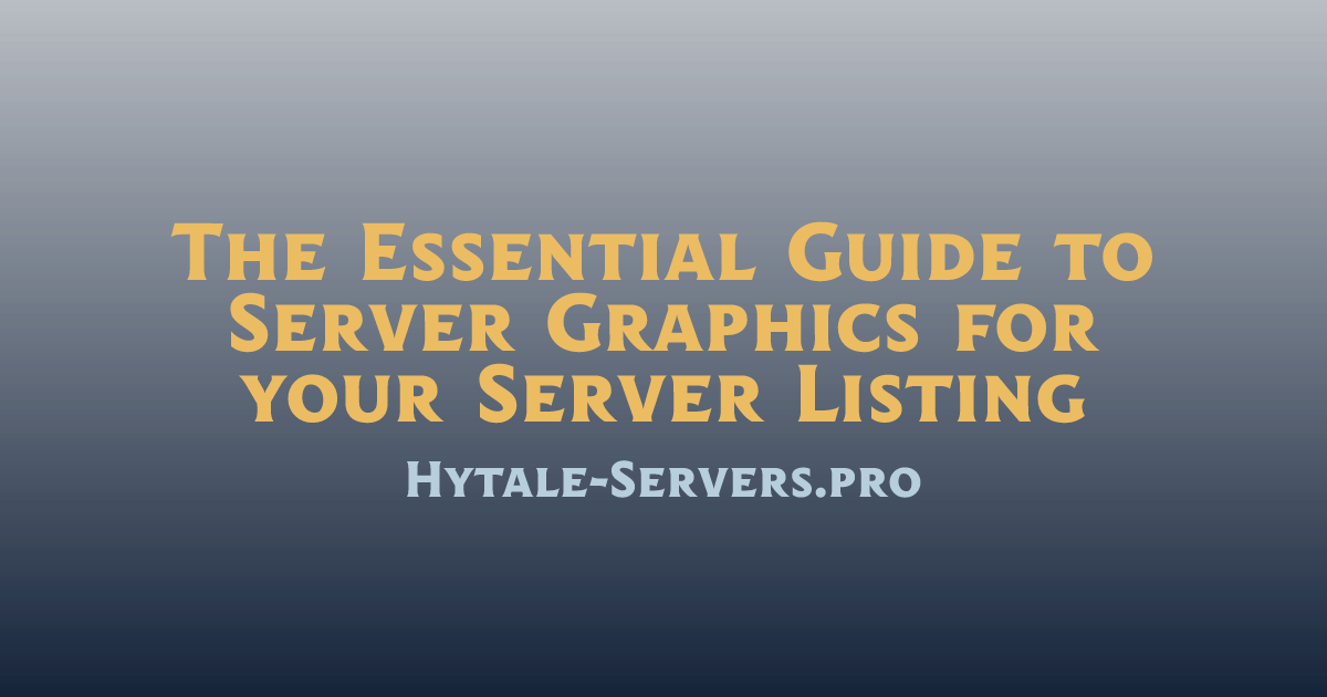 The Essential Guide to Server Graphics for your Server Listing | Hytale ...